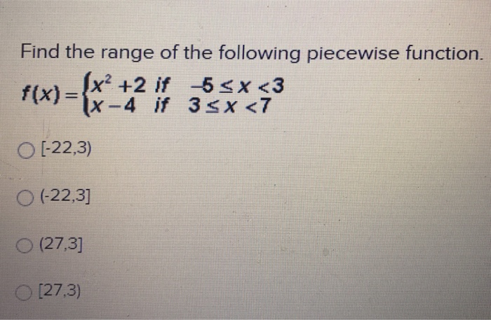 Solved Find the range of the following piecewise function. | Chegg.com