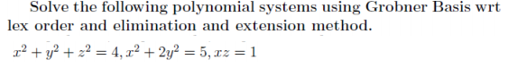 Solved Solve the following polynomial systems using Grobner | Chegg.com