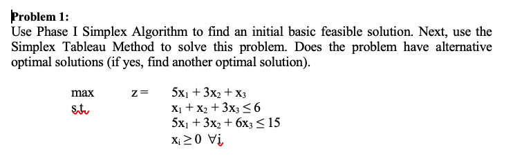 Solved Problem 1: Use Phase I Simplex Algorithm to find an | Chegg.com