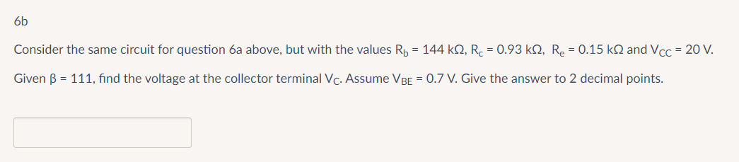 Solved 6 Vcc Rc Rb w Re Consider the BJT circuit shown above | Chegg.com