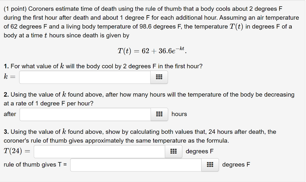Solved (1 point) Coroners estimate time of death using the | Chegg.com