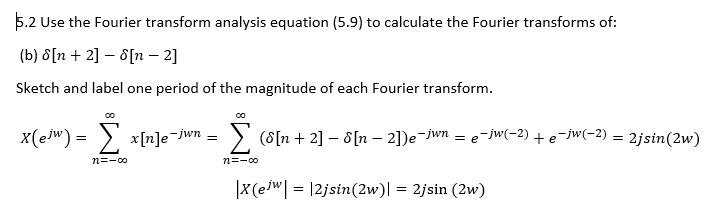 Solved .2 Use the Fourier transform analysis equation (5.9) | Chegg.com