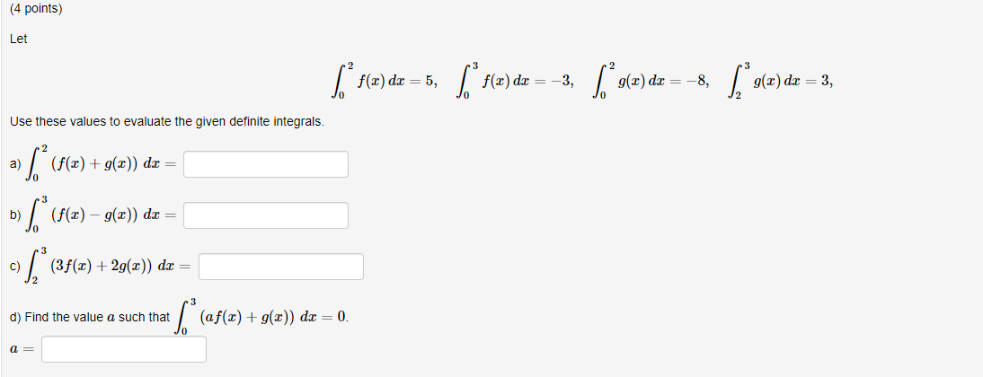 Solved (4 points) Let f(x) dx = 5, sos *f(a)de =-3, *o(a) de | Chegg.com