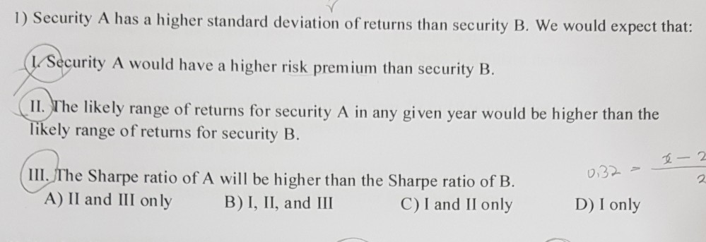 Solved 1) Security A has a higher standard deviation of | Chegg.com