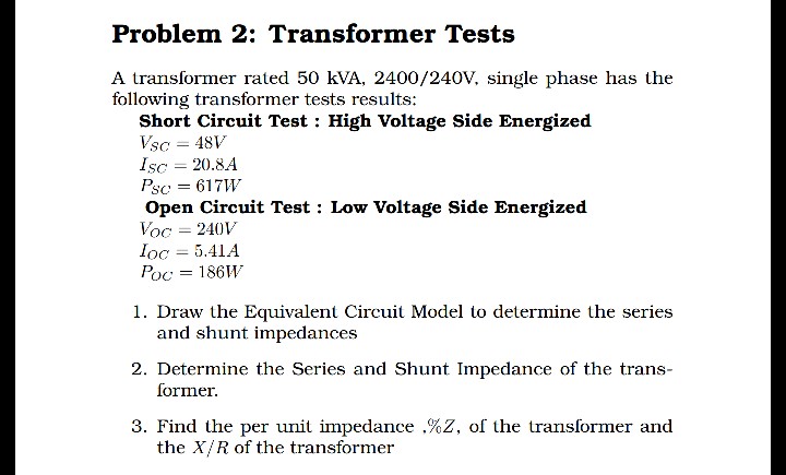 Solved Problem 2: Transformer Tests A transformer rated 50 | Chegg.com