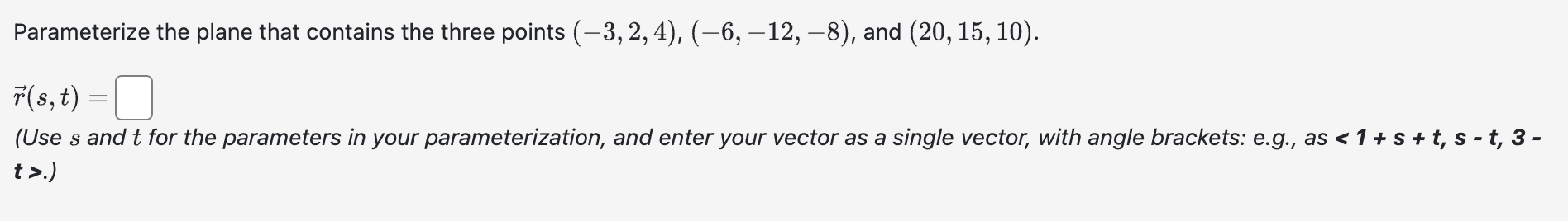 Solved Parameterize the plane that contains the three points | Chegg.com