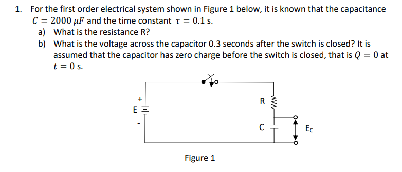 Solved 1. For the first order electrical system shown in | Chegg.com