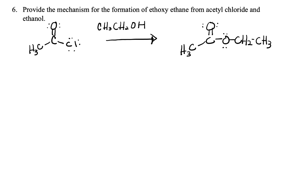 Solved 6. Provide the mechanism for the formation of ethoxy | Chegg.com