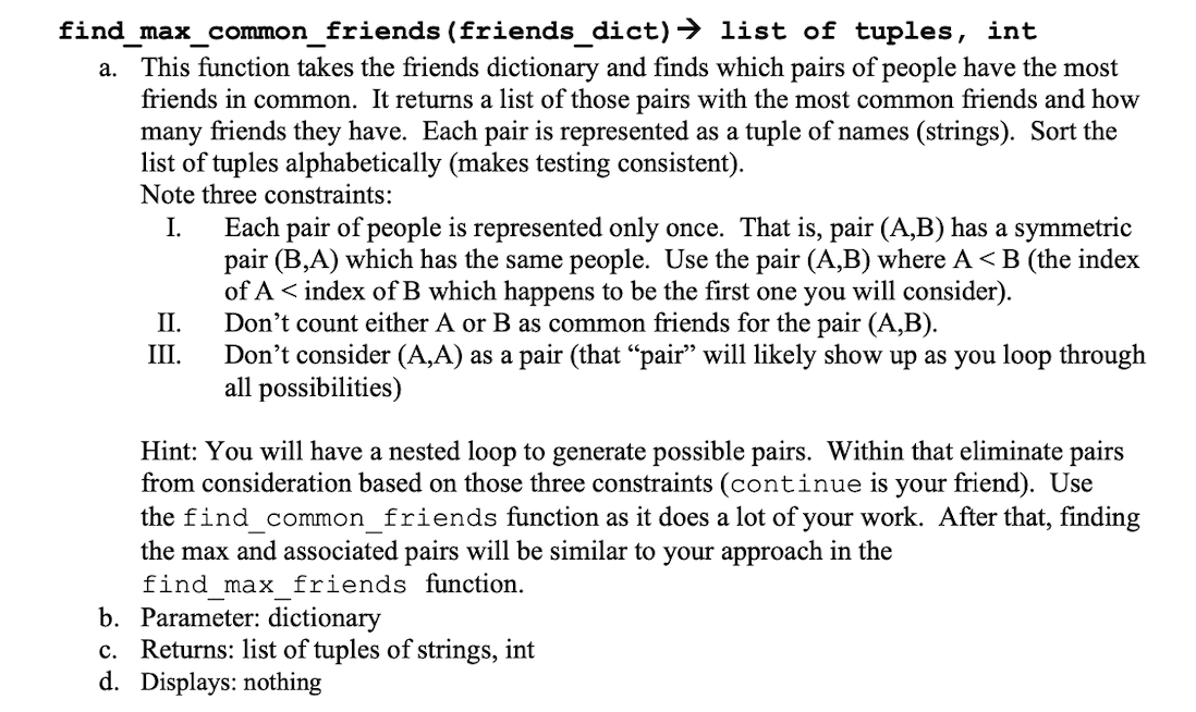 Solved ind_max_common_friends (friends_dict) → list of | Chegg.com