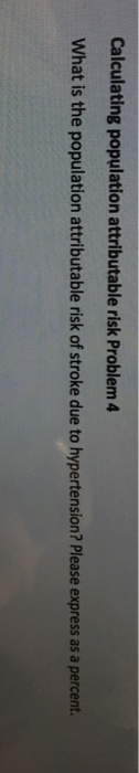 Solved Calculating population attributable risk Problem 4 | Chegg.com