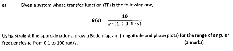 Solved a) Given a system whose transfer function (TF) is the | Chegg.com