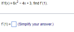 Solved Differentiate. y=18x dxd(18x)=If f(x)=6x2−4x+3, find | Chegg.com