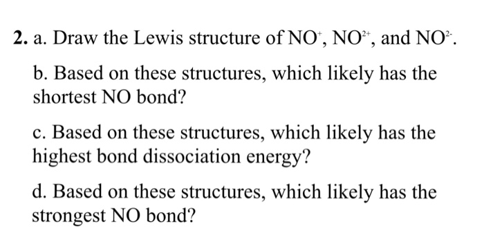 Solved 2. a. Draw the Lewis structure of NO, NO', and NO. b. | Chegg.com