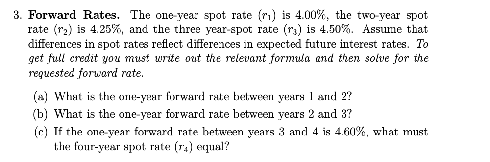 Solved 3. Forward Rates. The one-year spot rate (rı) is | Chegg.com