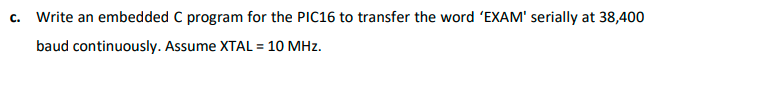Solved c. Write an embedded C program for the PIC16 to | Chegg.com