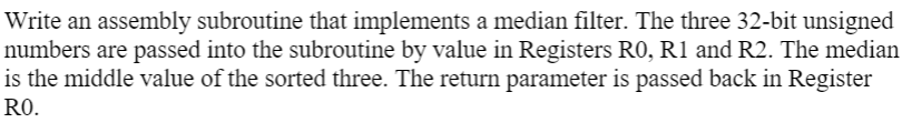 Solved Write an assembly subroutine that implements a median | Chegg.com