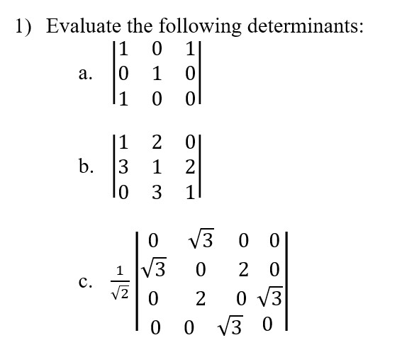 Solved Evaluate the following determinants: a. ∣∣101010100∣∣ | Chegg.com