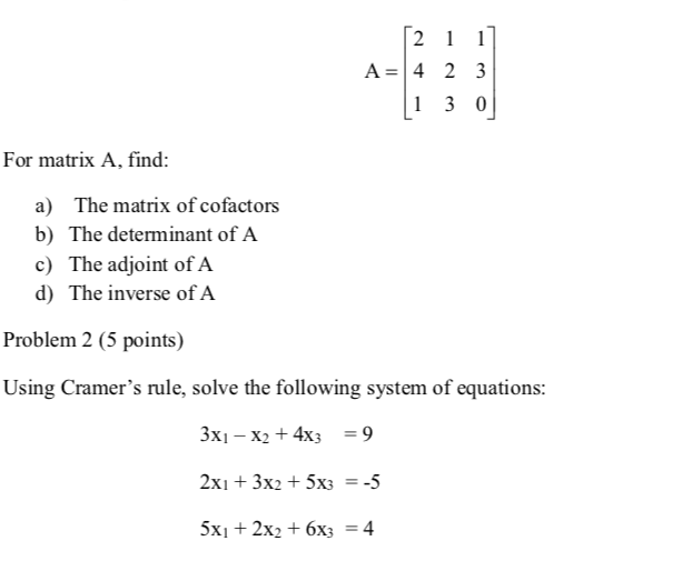 Solved 2 1 1] A=4 2 3 1 30 For matrix A, find: a) The matrix | Chegg.com