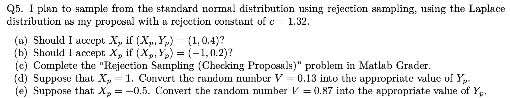 Solved Q5. I plan to sample from the standard normal | Chegg.com