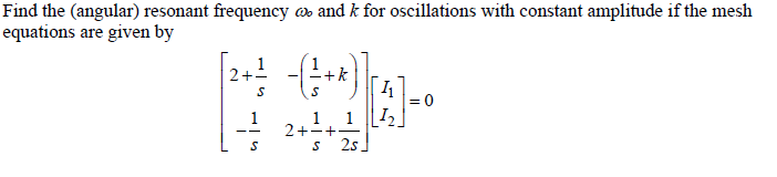 Solved Find the (angular) resonant frequency ω0 and k for | Chegg.com