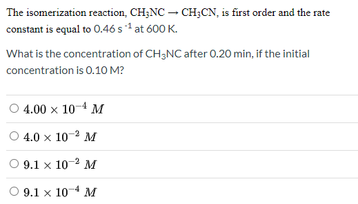 Solved The isomerization reaction, CH3NC - CH3CN, is first | Chegg.com