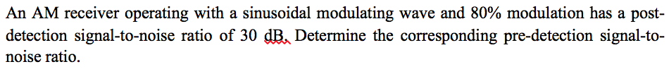 Solved An Am Receiver Operating With A Sinusoidal Modulating