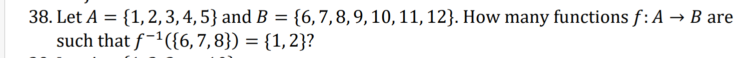 Solved 38. Let A={1,2,3,4,5} and B={6,7,8,9,10,11,12}. How | Chegg.com