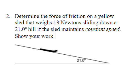 Solved 2. Determine the force of friction on a yellow sled | Chegg.com