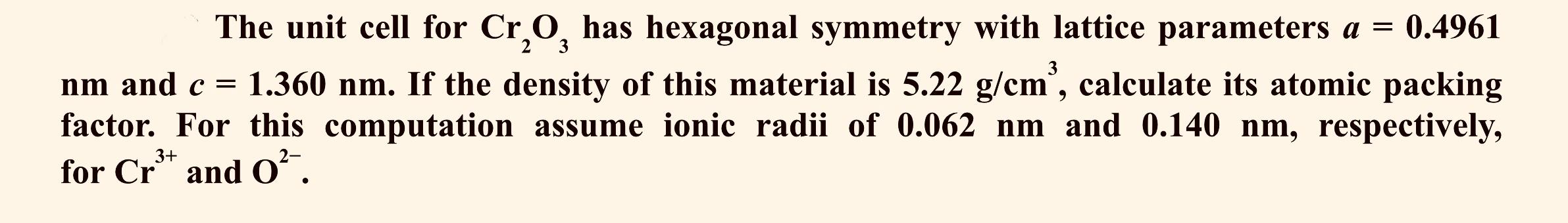 Solved 3 The unit cell for Crº, has hexagonal symmetry with | Chegg.com