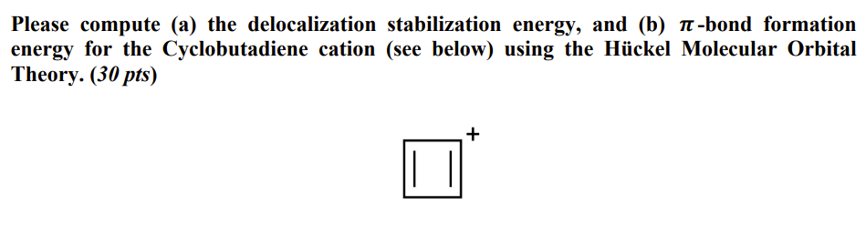 Solved Please compute (a) the delocalization stabilization | Chegg.com