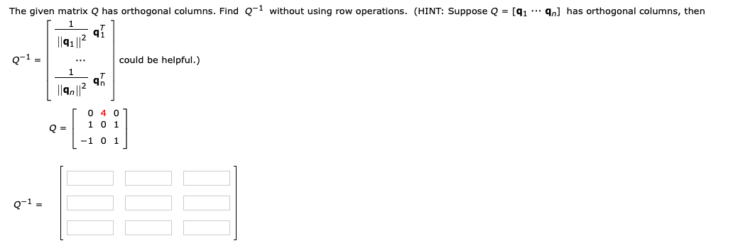 Solved 1 The given matrix Q has orthogonal columns. Find 0-1 | Chegg.com