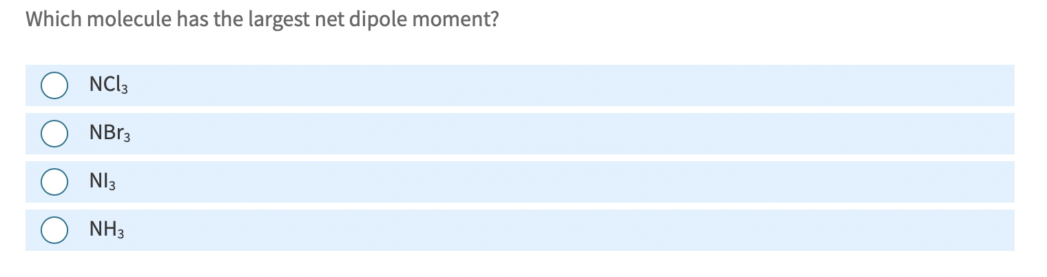Solved Which molecule has the largest net dipole moment? | Chegg.com