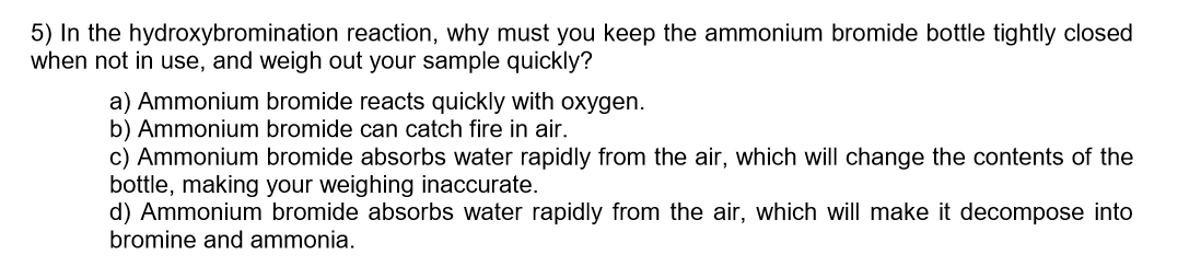 Solved 5) In the hydroxybromination reaction, why must you | Chegg.com