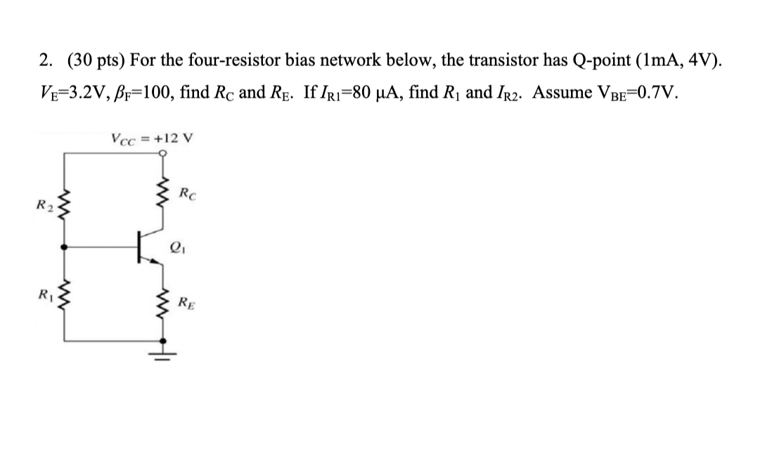 Solved 2. (30 pts) For the four-resistor bias network below, | Chegg.com
