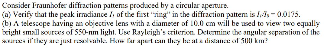 Solved Consider Fraunhofer diffraction patterns produced by | Chegg.com
