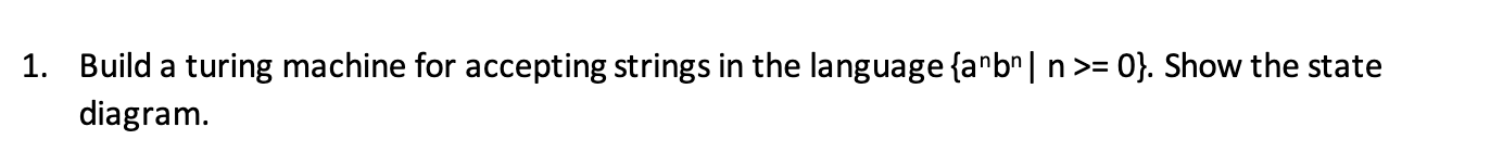 Solved 1. Build a turing machine for accepting strings in | Chegg.com