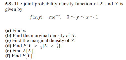 Solved 6.9. The joint probability density function of X and | Chegg.com