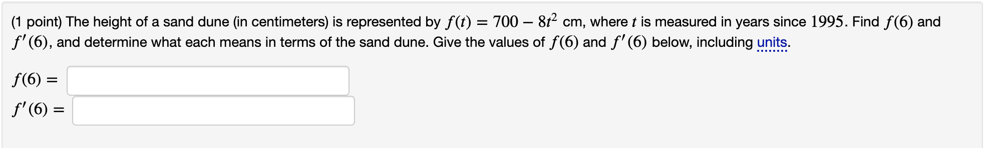 Solved (1 point) The height of a sand dune (in centimeters) | Chegg.com