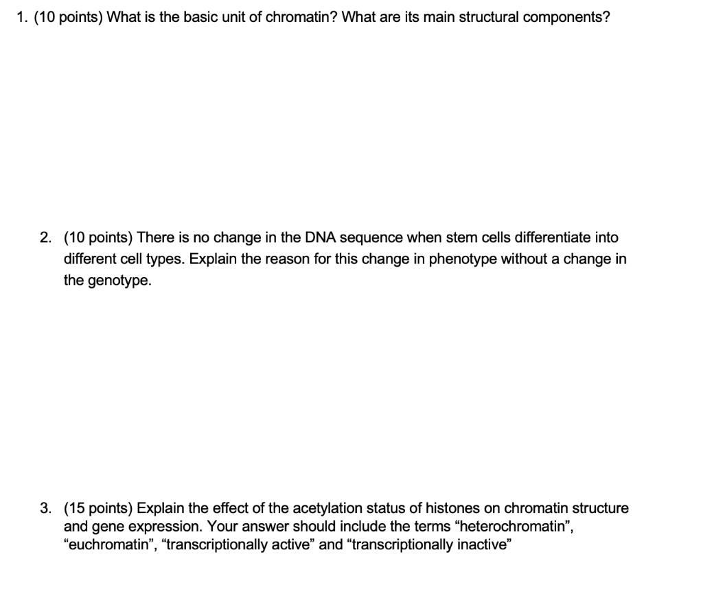 Solved 1. (10 points) What is the basic unit of chromatin? | Chegg.com
