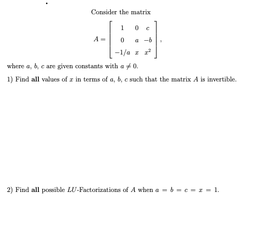 Solved Consider the matrix 1 0 с A= 0 a-b -1/a er where a, | Chegg.com