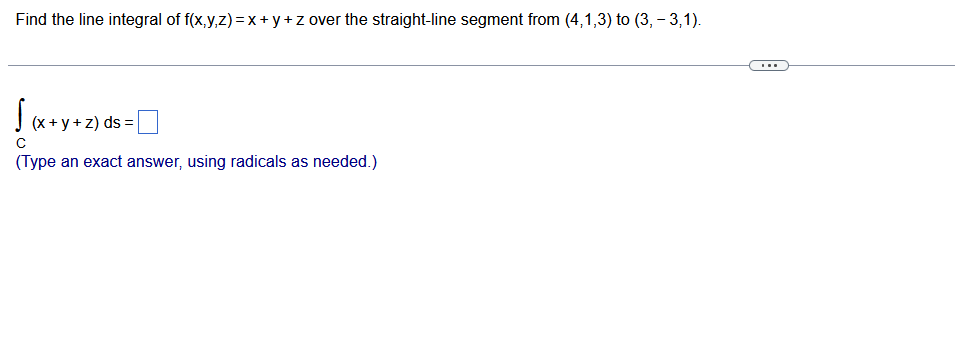Solved Find the line integral of f(x,y,z)=x+y+z ﻿over the | Chegg.com