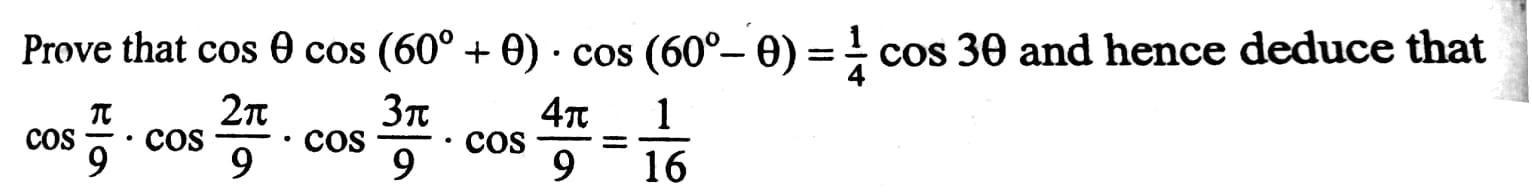 Solved Prove that cos 6 cos (60° + 0) · cos (60°– 0) = cos | Chegg.com