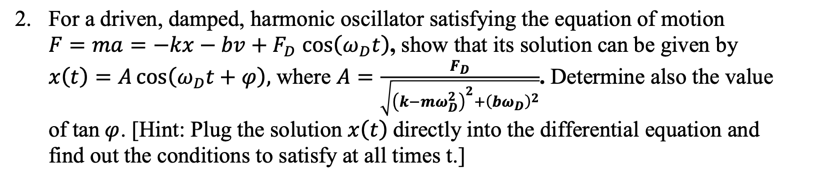 Solved 2. For a driven, damped, harmonic oscillator | Chegg.com