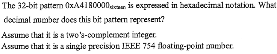 Solved The 32-bit pattern 0xA4180000sixteen is expressed in | Chegg.com