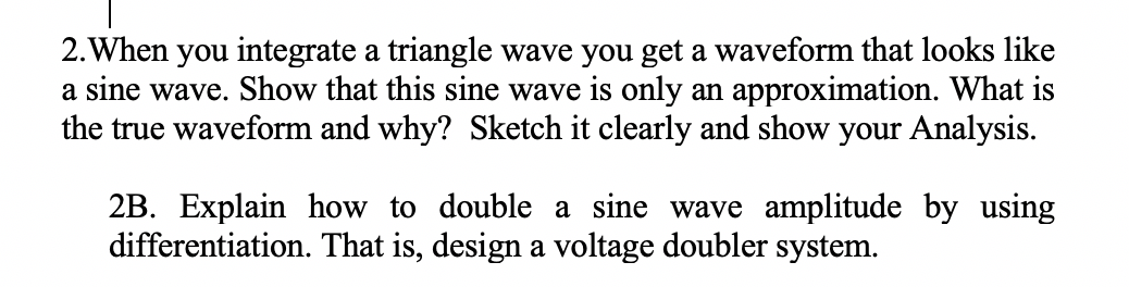 Solved 2.When you integrate a triangle wave you get a | Chegg.com