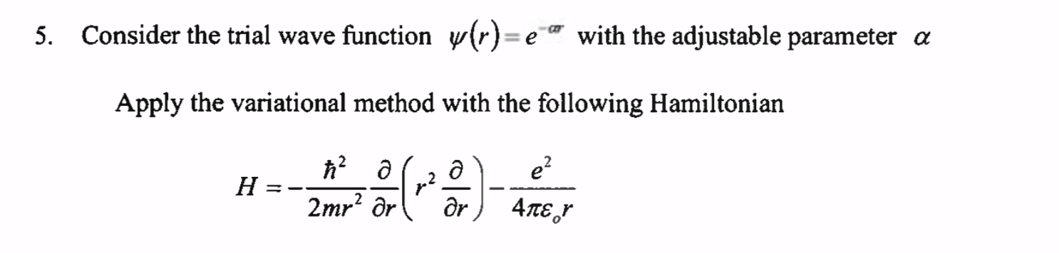Solved 5 Consider The Trial Wave Function Y R E With The