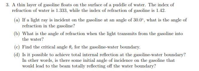 Solved 3. A thin layer of gasoline floats on the surface of | Chegg.com