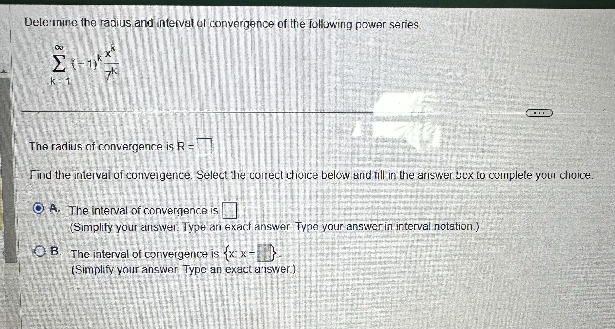 Solved Determine the radius and interval of convergence of | Chegg.com