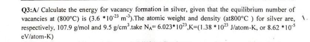 Solved 1. Q3:A/ Calculate the energy for vacancy formation | Chegg.com