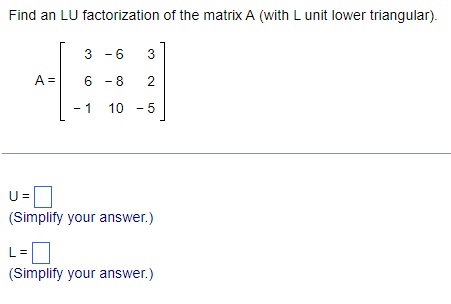 Solved Find an LU factorization of the matrix A (with L unit | Chegg.com